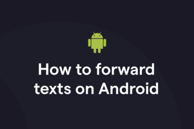 How To Forward Text Messages On Android? Complete Guide - AutoForward SMS